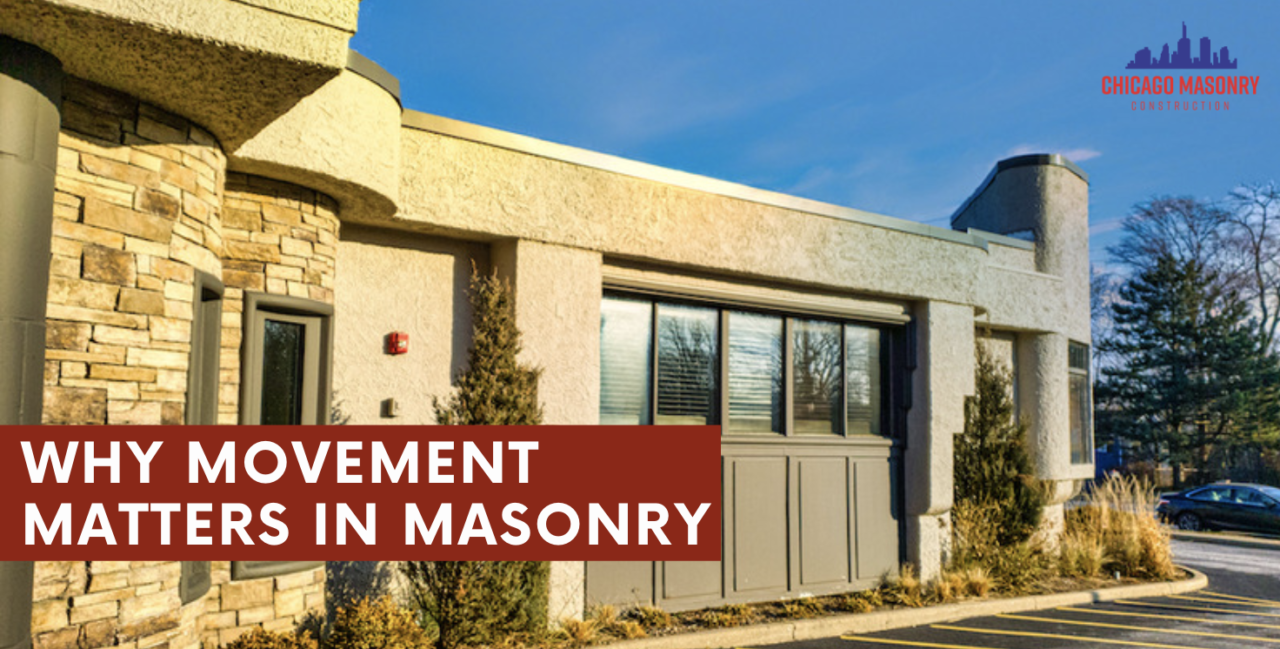 Why movement matters in masonry - Chicago Masonry
