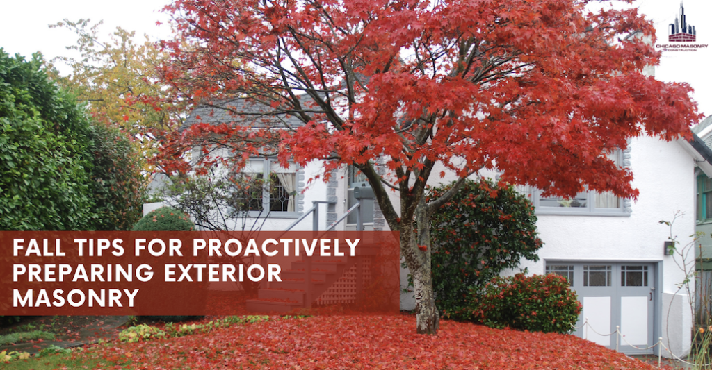 Fall tips for proactively preparing exterior masonry - Chicago Masonry